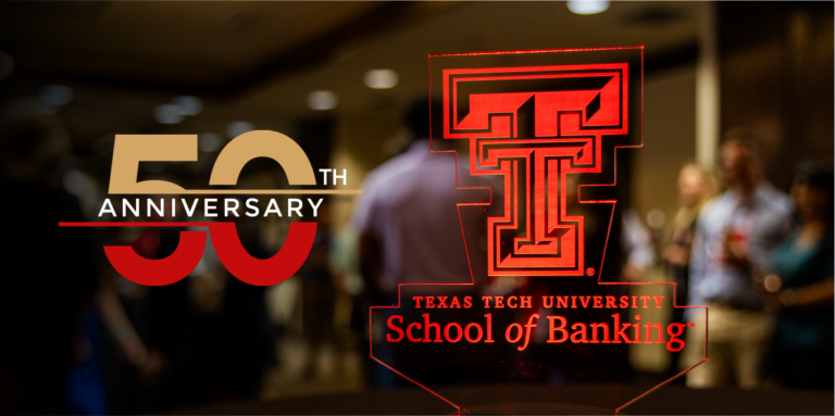 TTU School of Banking Anniversary - Independent Bankers Association of ...